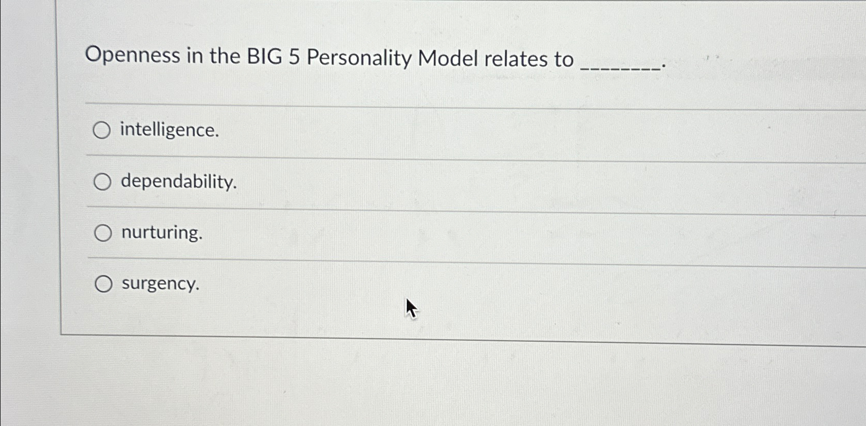 Solved Openness in the BIG 5 ﻿Personality Model relates | Chegg.com