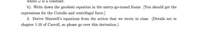 Solved where ω is a constant. b). Write down the geodesic | Chegg.com