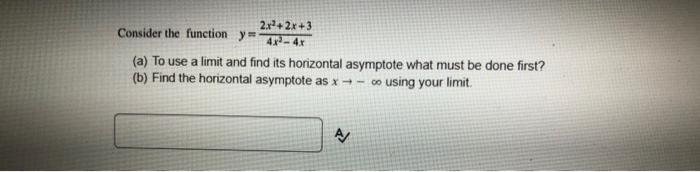 Solved Consider the function y=4x2−4x2x2+2x+3 (a) To use a | Chegg.com
