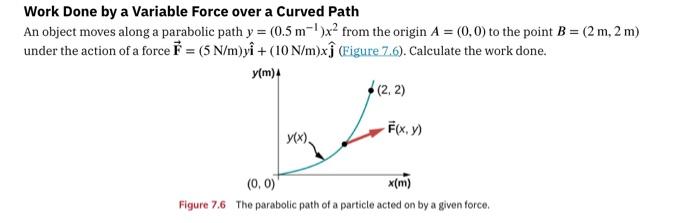 Solved Work Done by a Variable Force over a Curved Path An | Chegg.com