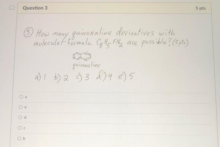 Solved D Question 3 5 pts ® How many, quinoxaline | Chegg.com Solved D Question 3 5 pts ® How many, quinoxaline | Chegg.com