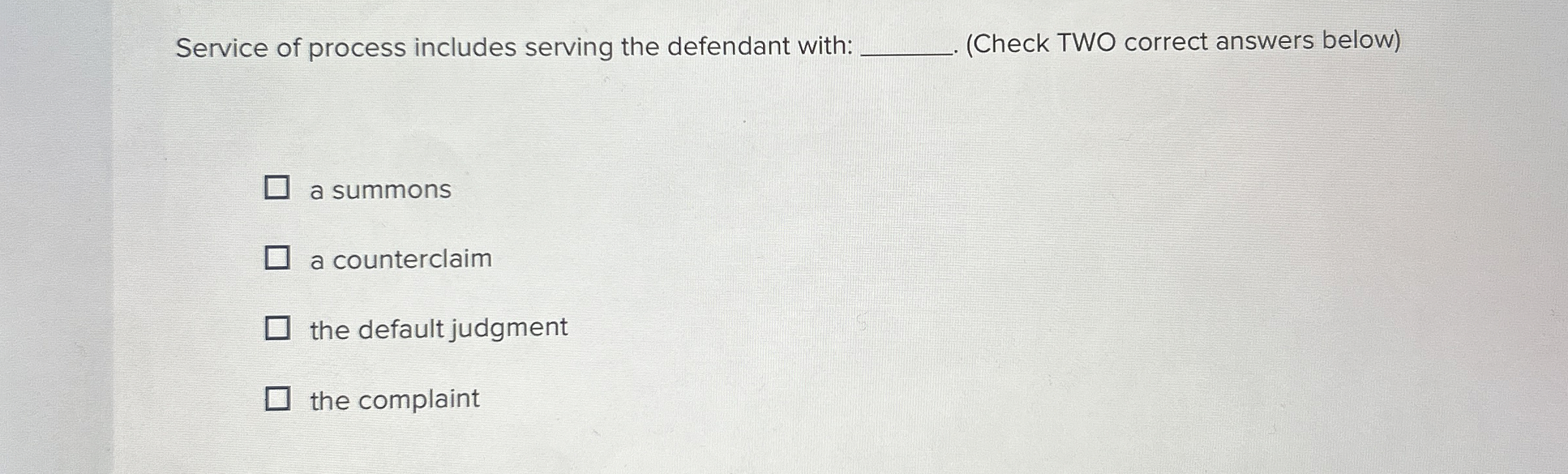 Solved Service of process includes serving the defendant | Chegg.com
