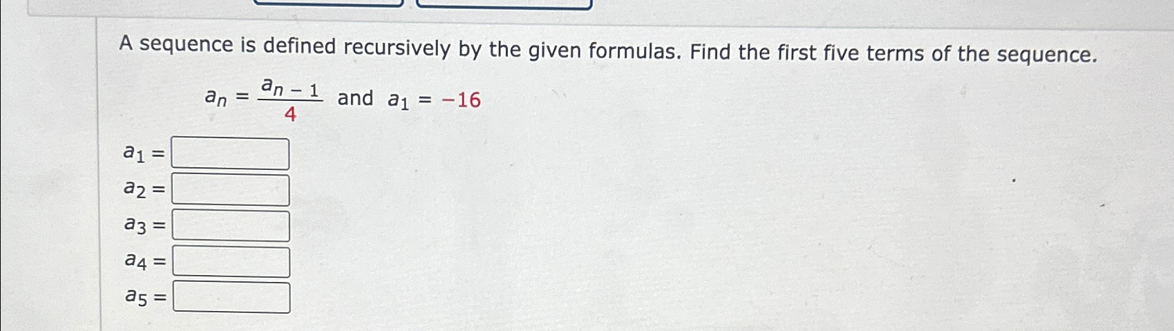 Solved A sequence is defined recursively by the given | Chegg.com