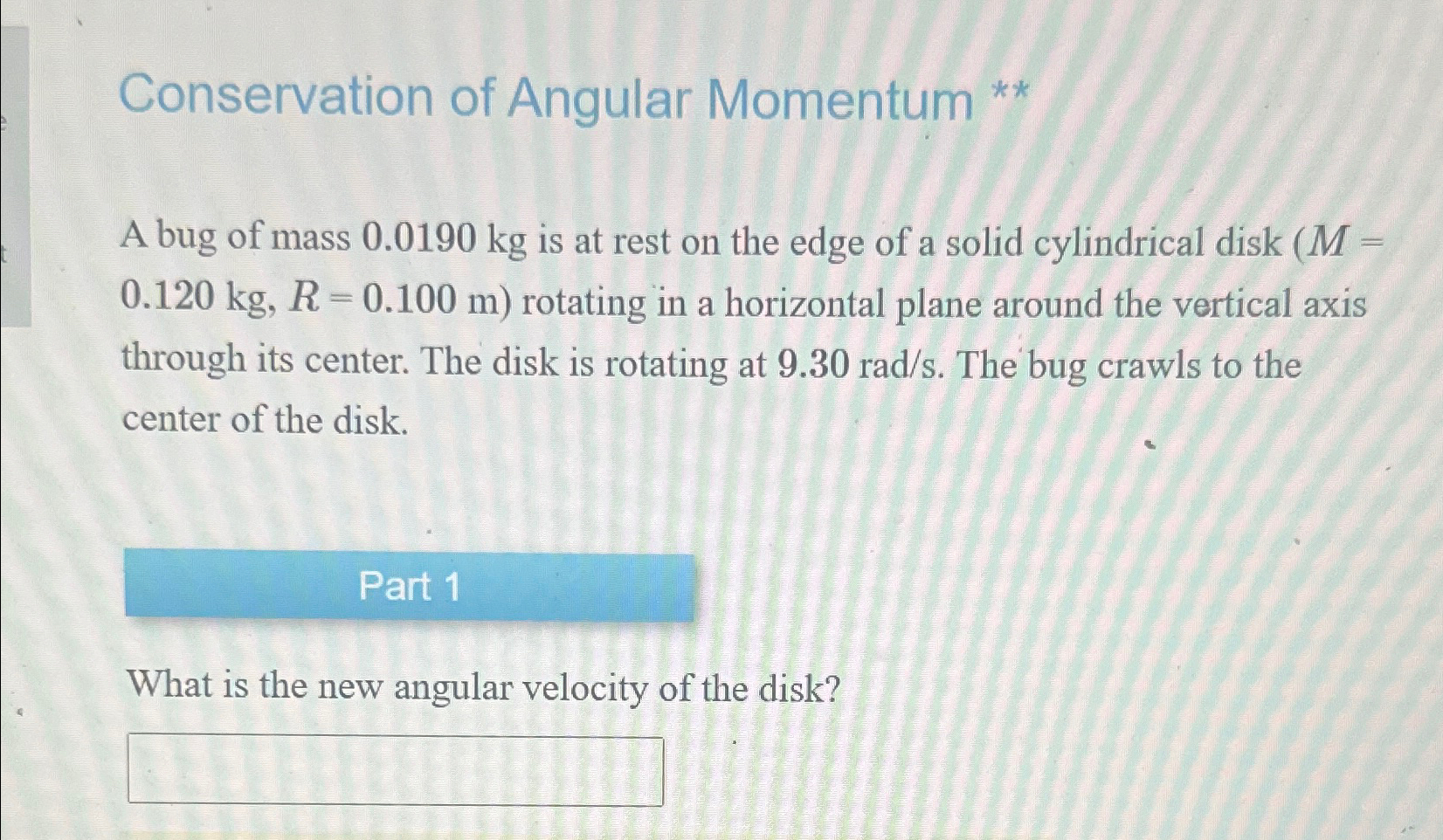 Solved Conservation of Angular MomentumA bug of mass | Chegg.com