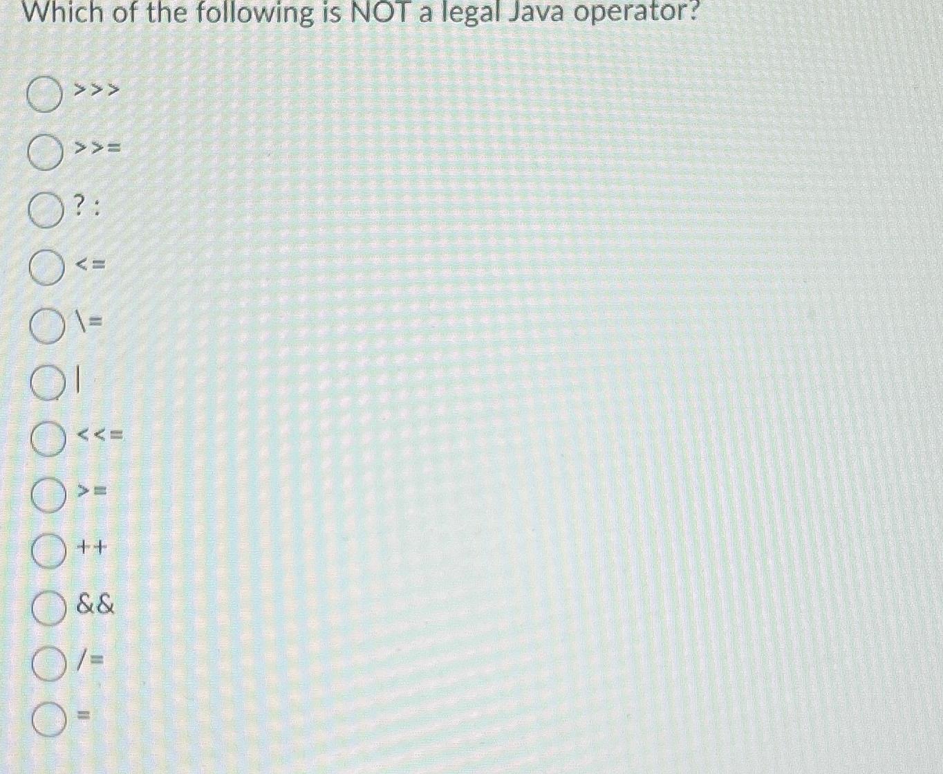 Solved Which of the following is NOT a legal Java | Chegg.com