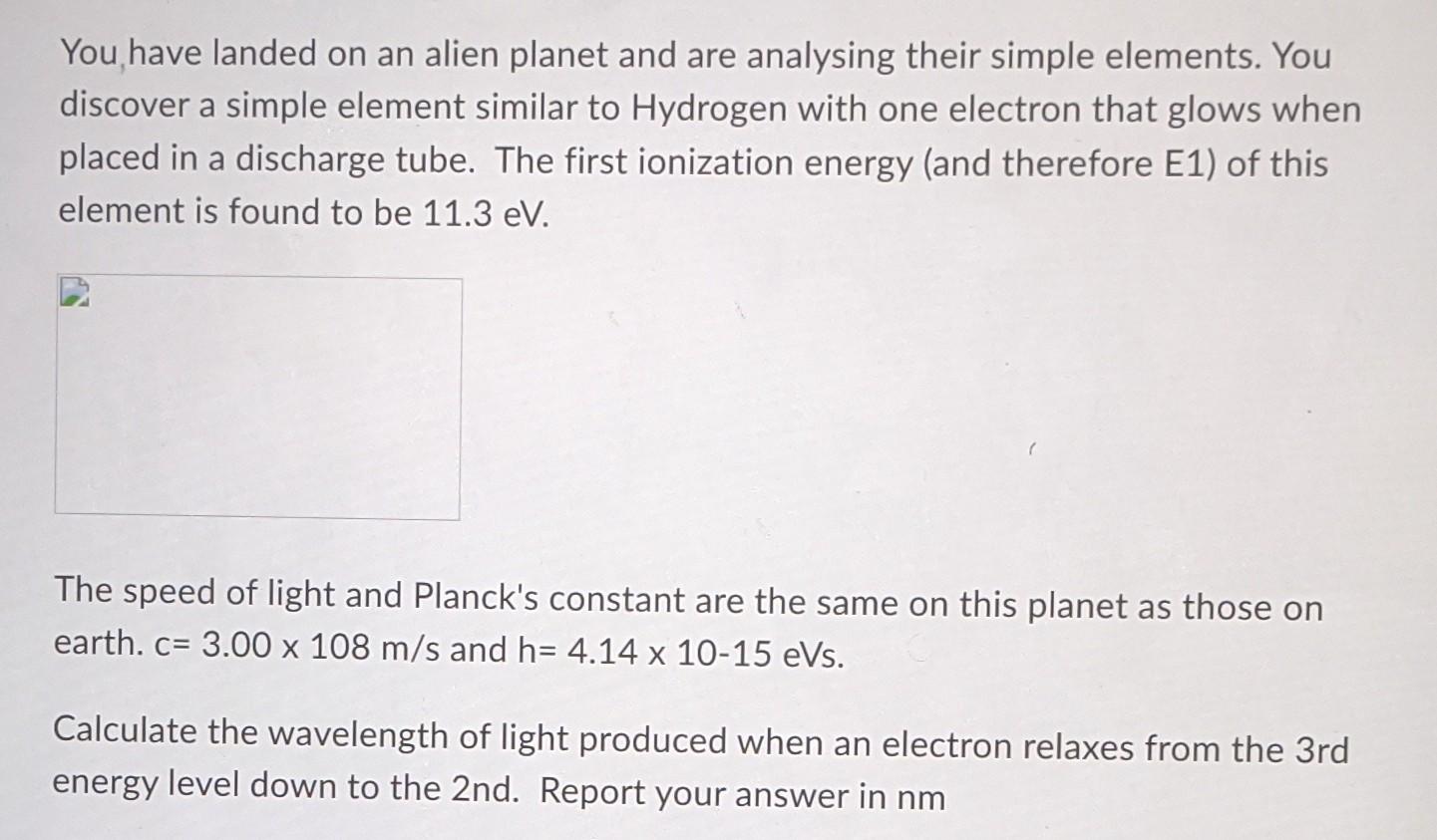 Solved You, have landed on an alien planet and are analysing | Chegg.com