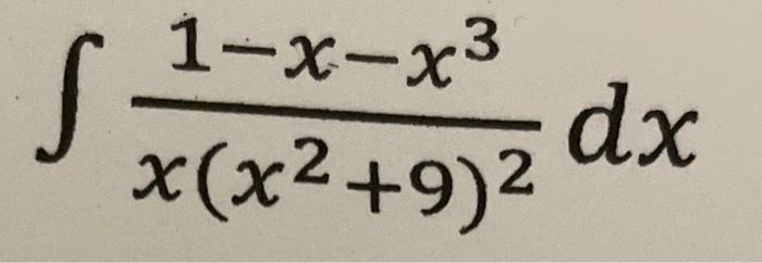 Solved ∫x(x2+9)21−x−x3dx | Chegg.com
