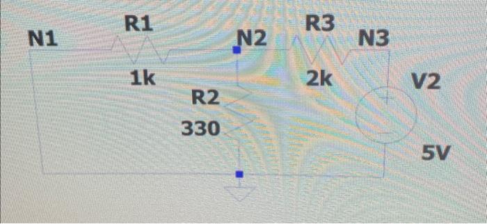 Solved N1 V1 3V R1 1k N2 R2 330 R3 2k N3 V2 5V | Chegg.com