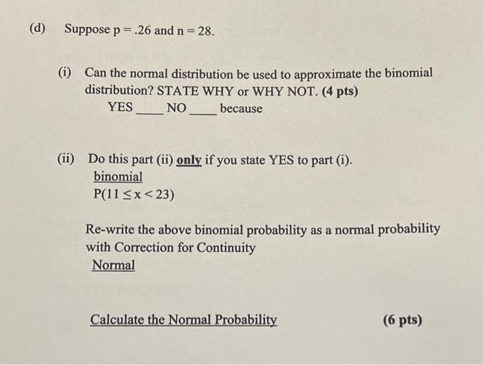Solved Suppose p=.26 and n=28. (i) Can the normal | Chegg.com