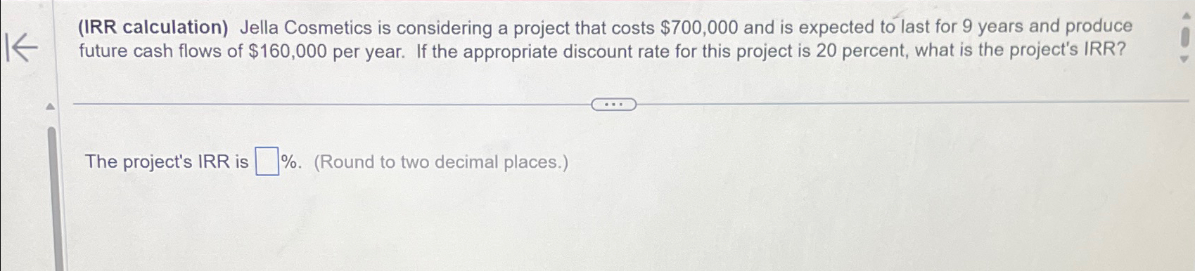 Solved (IRR calculation) ﻿Jella Cosmetics is considering a | Chegg.com