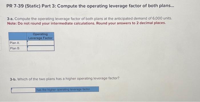 Solved 3-a. Compute the operating leverage factor of both | Chegg.com