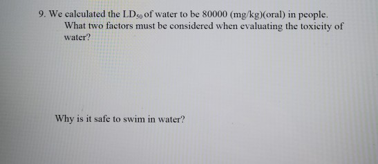 Solved 9. We calculated the LD50 of water to be 80000 | Chegg.com
