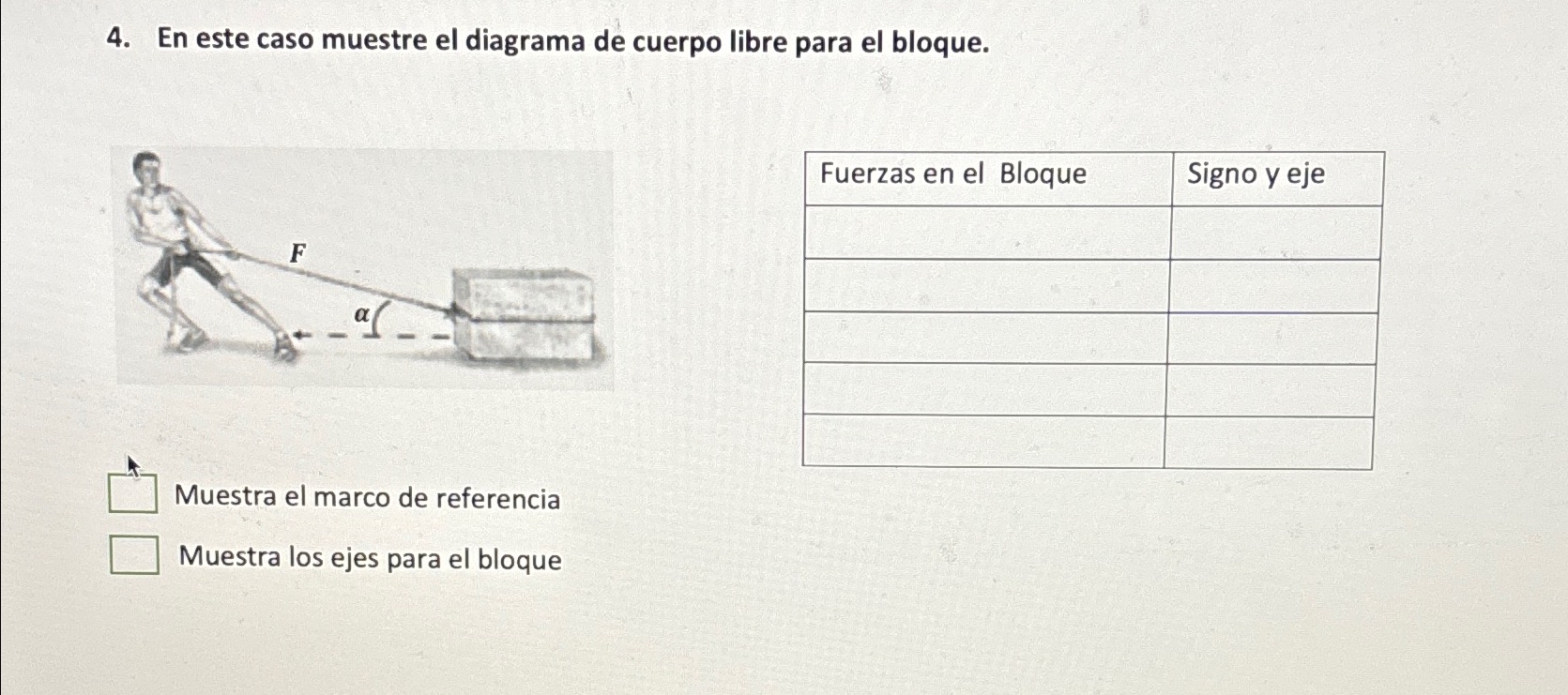 Solved En este caso muestre el diagrama de cuerpo libre para | Chegg.com