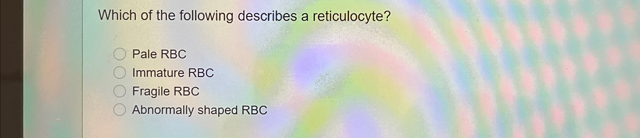 Solved Which of the following describes a reticulocyte?Pale | Chegg.com