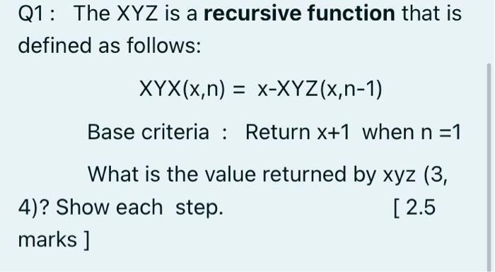 Solved Q1: The XYZ is a recursive function that is defined | Chegg.com