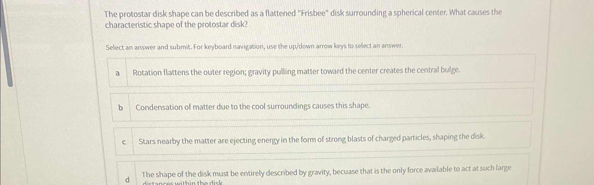 Solved The protostar disk shape can be described as a | Chegg.com