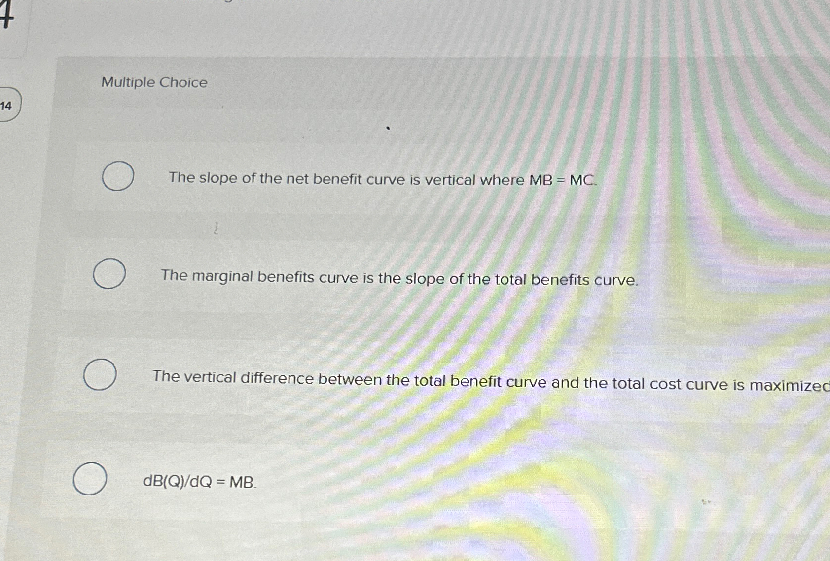 Solved Multiple ChoiceThe slope of the net benefit curve is | Chegg.com