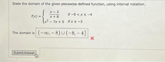 Solved State the domain of the given piecewise-defined | Chegg.com