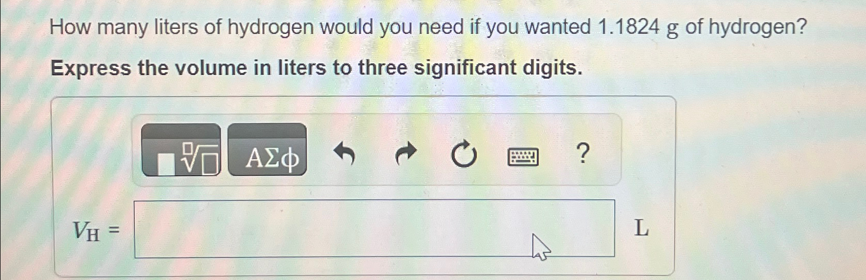 Solved How many liters of hydrogen would you need if you | Chegg.com