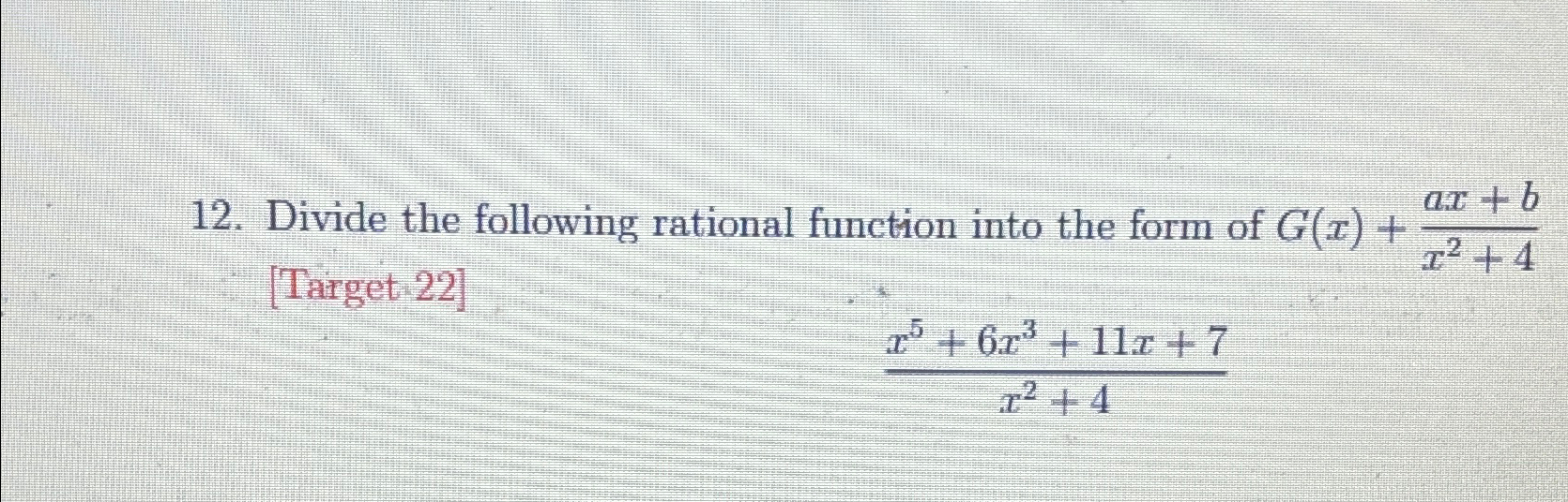 Solved Divide the following rational function into the form | Chegg.com
