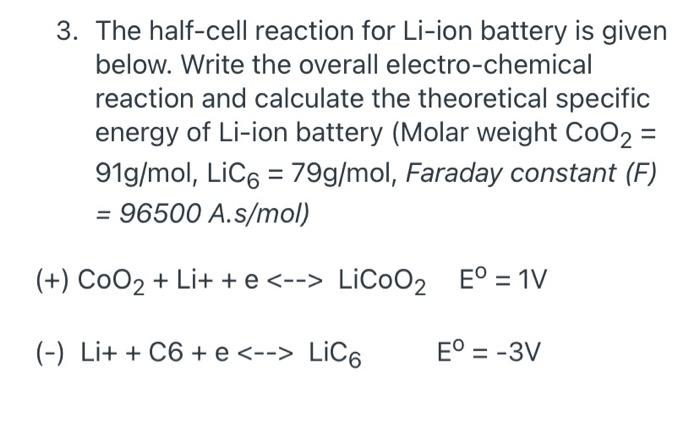 Solved 3. The half-cell reaction for Li-ion battery is given | Chegg.com