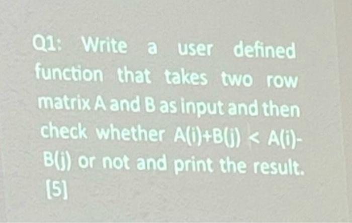 Solved Q1: Write a user defined function that takes two row | Chegg.com