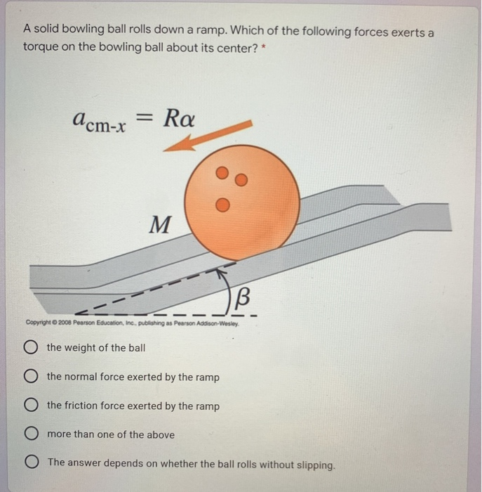 Solved: A Solid Bowling Ball Rolls Down A Ramp. Which Of T... | Chegg.com Solved: A Solid Bowling Ball Rolls Down A Ramp. Which Of T... | Chegg.com