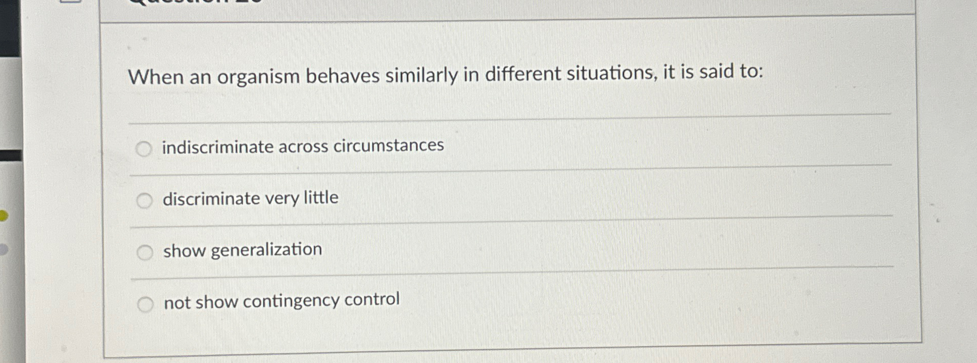 Solved When an organism behaves similarly in different | Chegg.com