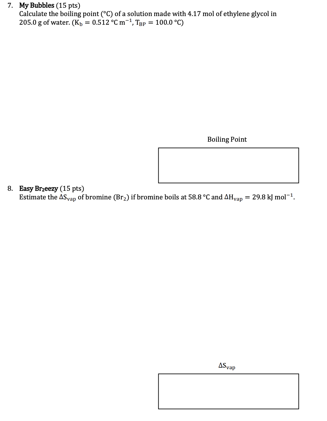Solved My Bubbles (15 ﻿pts)Calculate the boiling point (°C) | Chegg.com