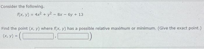 Solved Consider the following. f(x,y)=4x2+y2−8x−6y+13 Find | Chegg.com