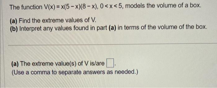 Solved The function V(x)=x(5−x)(8−x),0 | Chegg.com