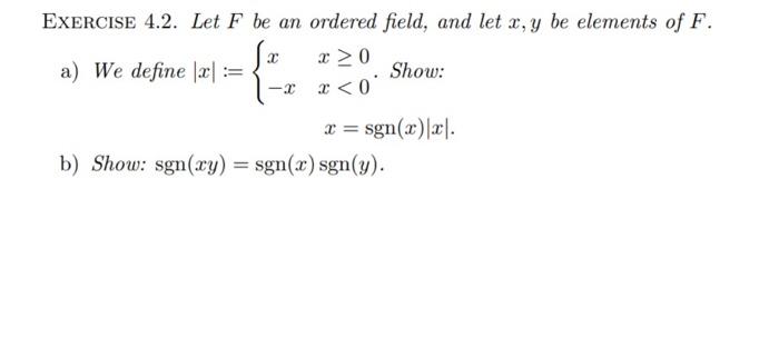 Solved EXERCISE 4.2. Let F be an ordered field, and let x,y | Chegg.com