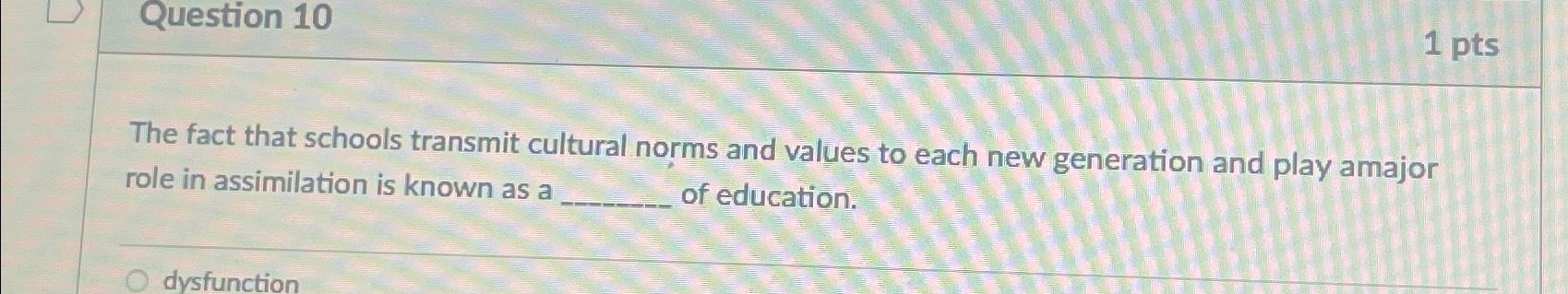 Solved Question 101 ﻿ptsThe fact that schools transmit | Chegg.com