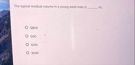 Solved The typical residual volume in a young adult male is | Chegg.com