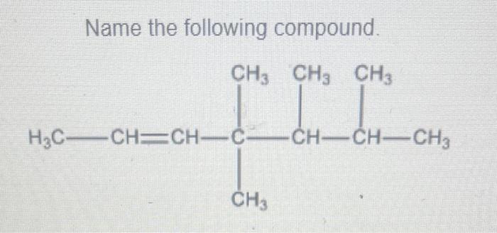 [Solved]: Name the following compounds, and spell out the fu