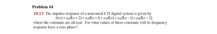Solved Problem #4 10.13 The impulse response of a noncausal | Chegg.com