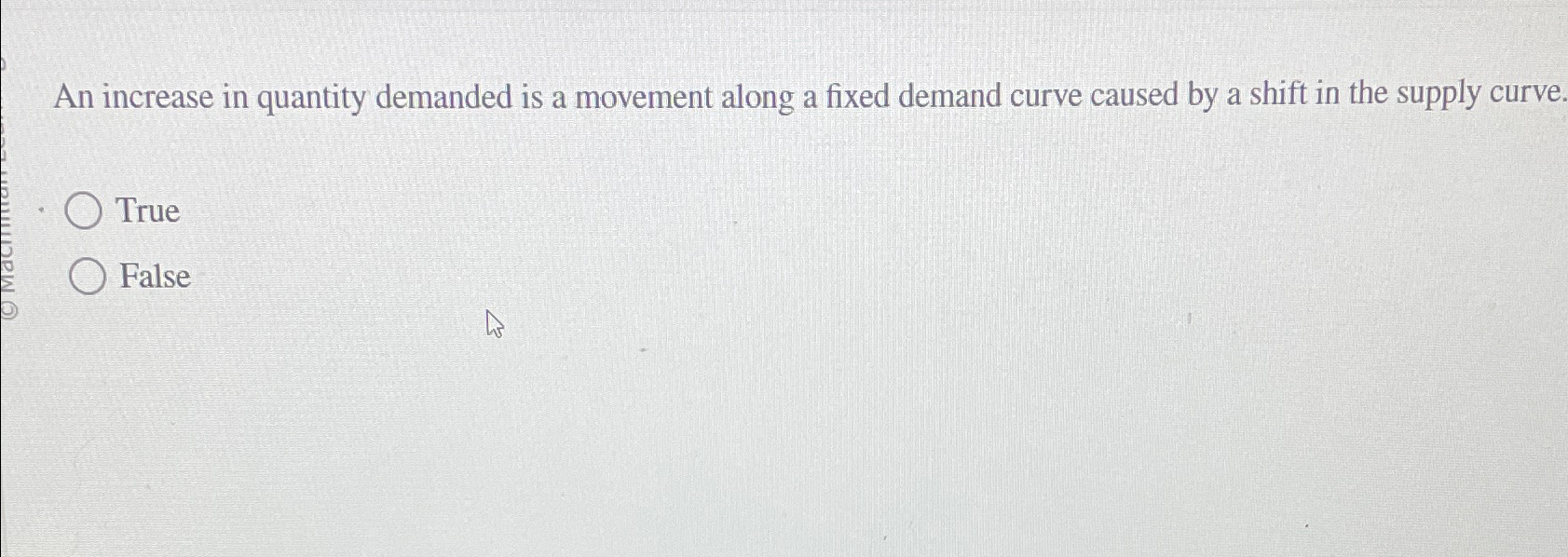 Solved An increase in quantity demanded is a movement along | Chegg.com