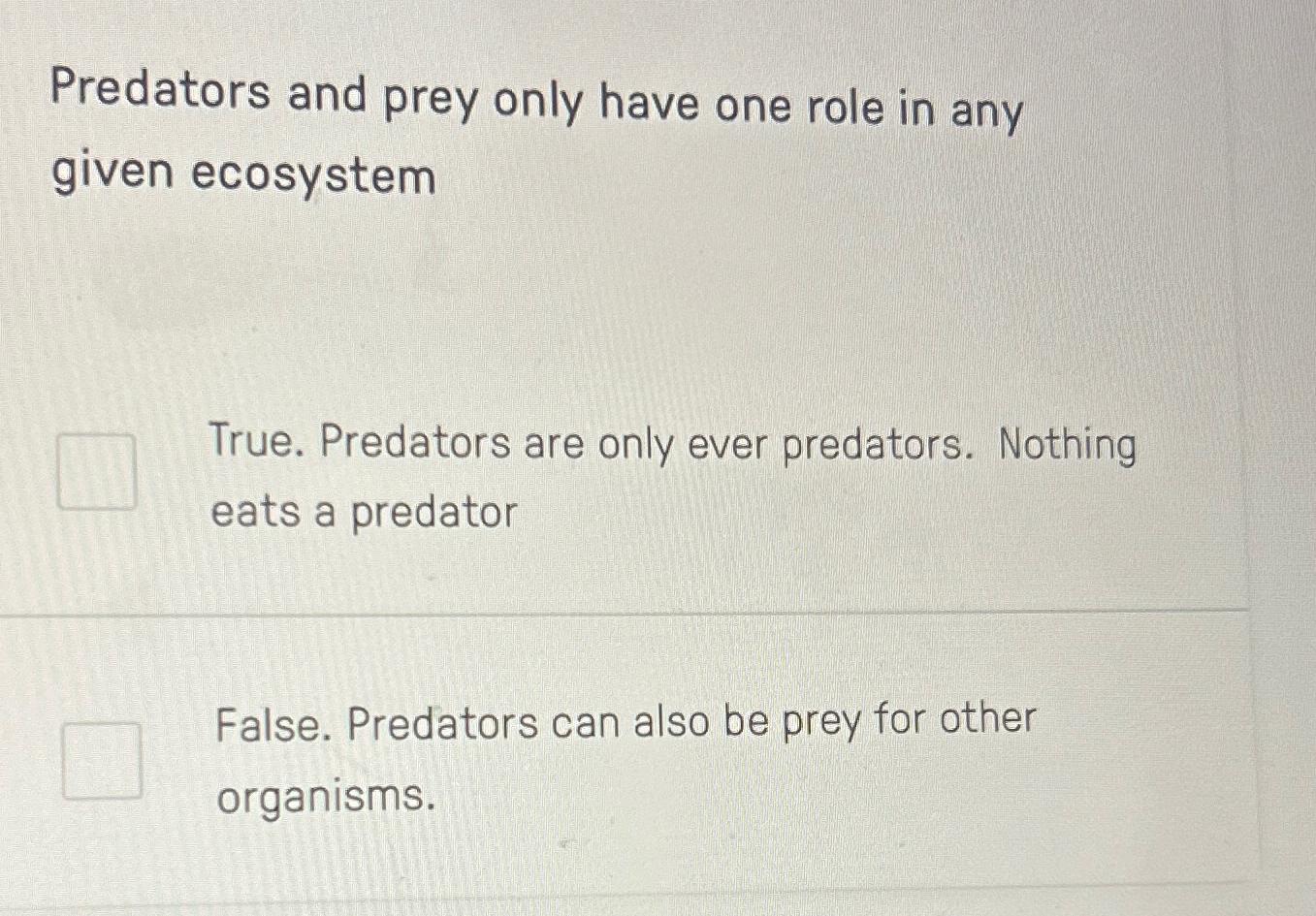 Solved Predators and prey only have one role in any given | Chegg.com