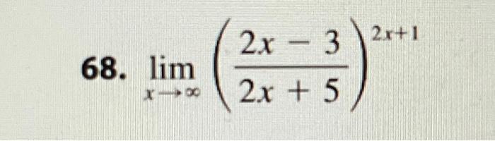Solved 68. limx→∞(2x+52x−3)2x+1 | Chegg.com