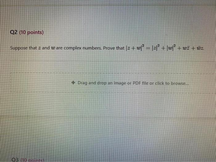 Solved Q2 (10 points) Suppose that z and w are complex | Chegg.com Solved Q2 (10 points) Suppose that z and w are complex | Chegg.com