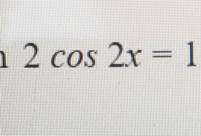 Solved 1 2 cos 2x = 1 | Chegg.com