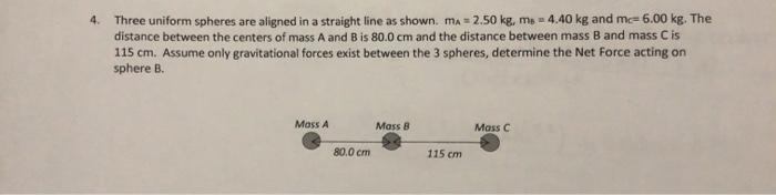 Solved 4. Three uniform spheres are aligned in a straight | Chegg.com