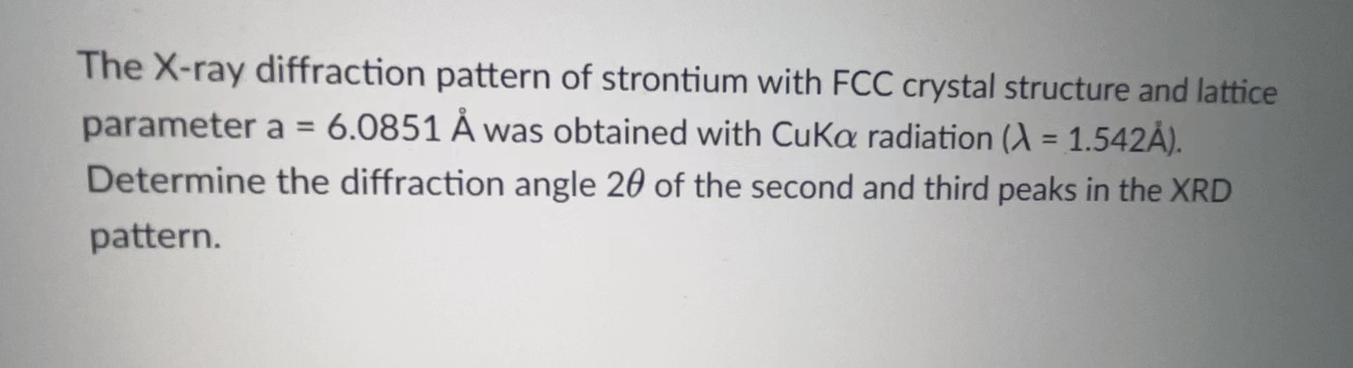 Solved The X-ray diffraction pattern of strontium with FCC | Chegg.com