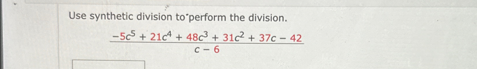 Solved Use synthetic division to perform the | Chegg.com