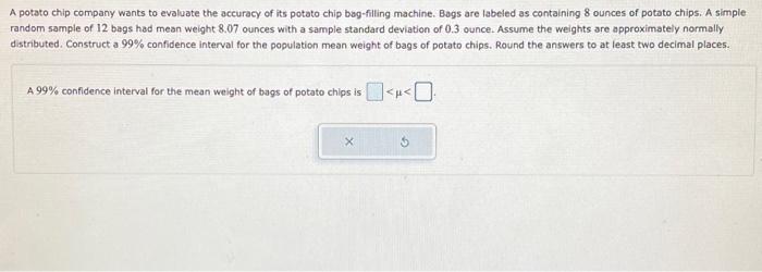 Solved A Potato Chip Company Wants To Evaluate The Accuracy