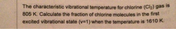 Solved The characteristic vibrational temperature for | Chegg.com