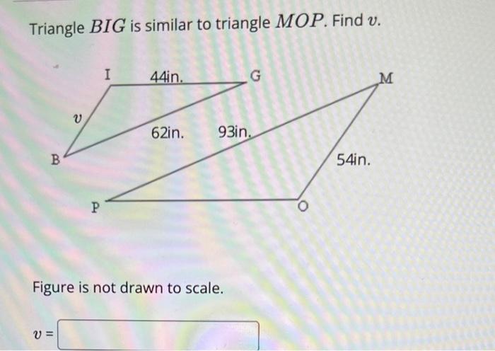 Solved Triangle BIG is similar to triangle MOP. Find v. | Chegg.com