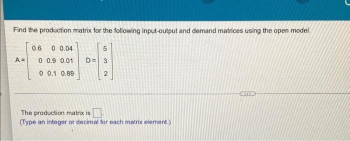 Solved Find the production matrix for the following | Chegg.com