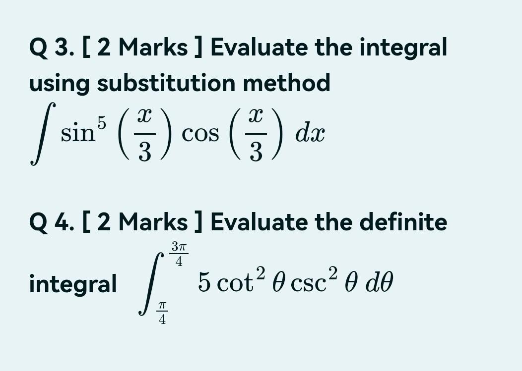 Solved Q 3. [ 2 Marks ] Evaluate the integral using | Chegg.com