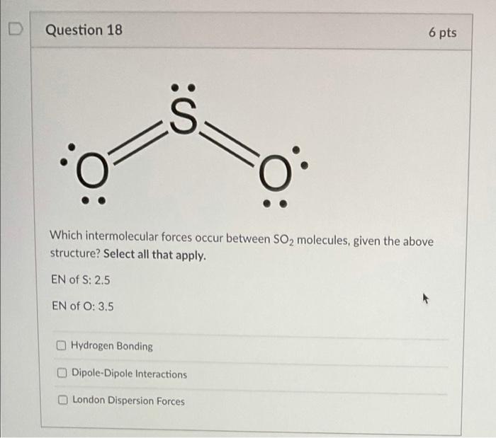 Solved Question 18 6 pts : 0: Which intermolecular forces | Chegg.com